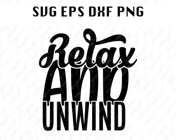 Relax and Unwind SVG - Etsy