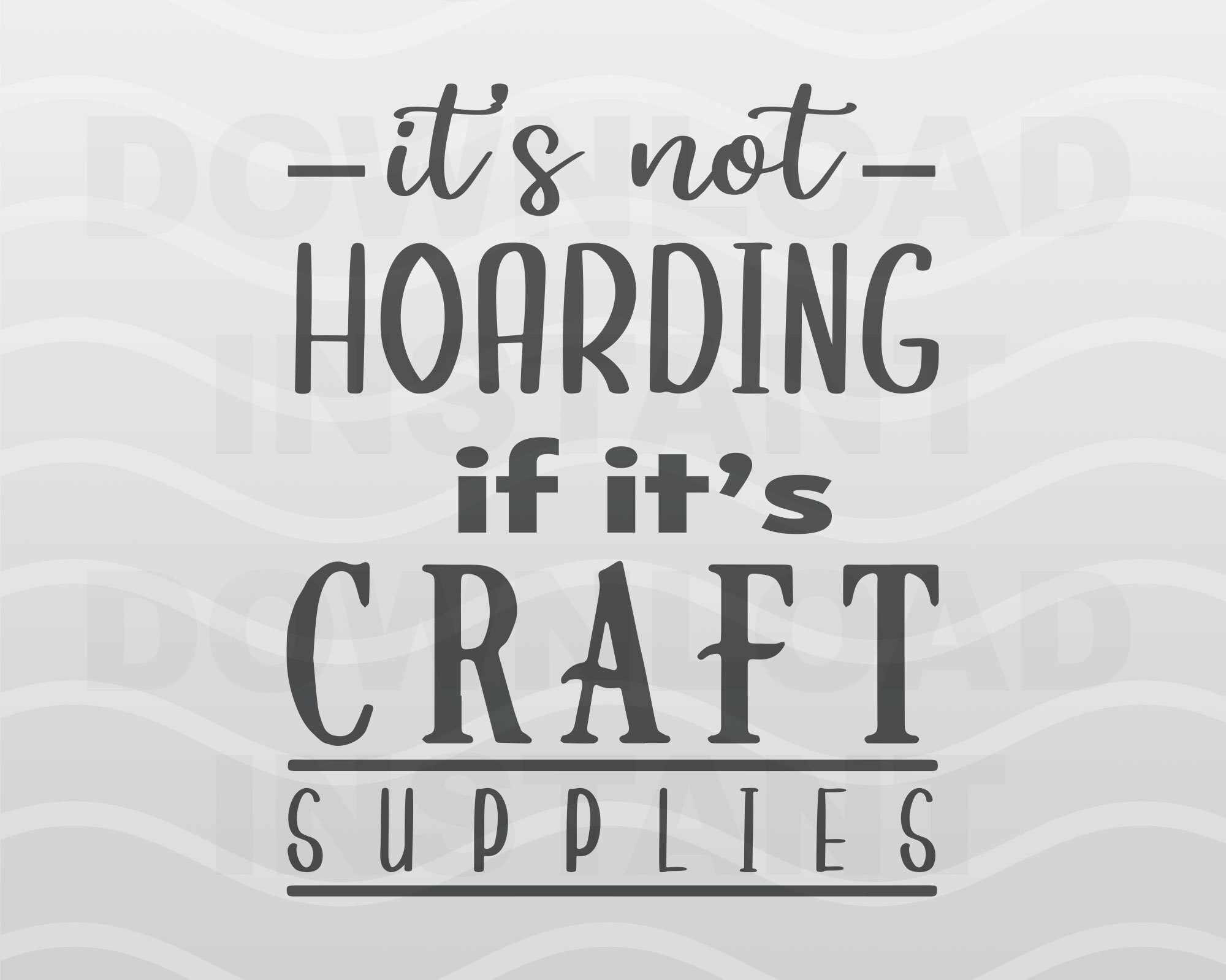 Craft Humor SVG | Cricut Hoarder Quotes | Crafting Funny Craft Quote ...