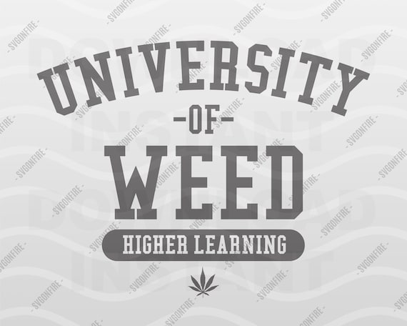University of Weed SVG Marijuana College Higher Learning | Etsy