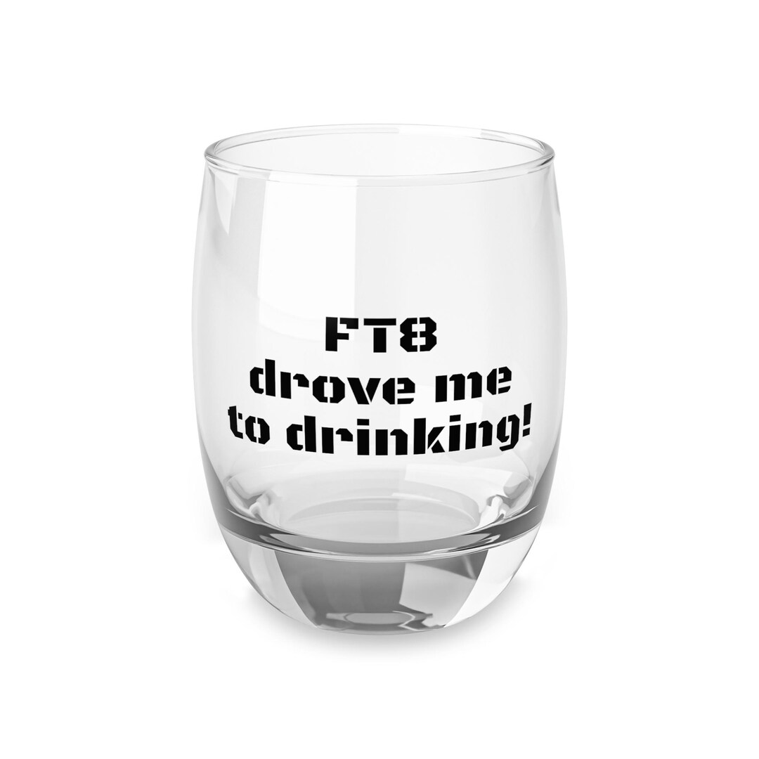 Whiskey Glass. FT8 Drove Me to Drinking. for Ham Radio Operators. - Etsy