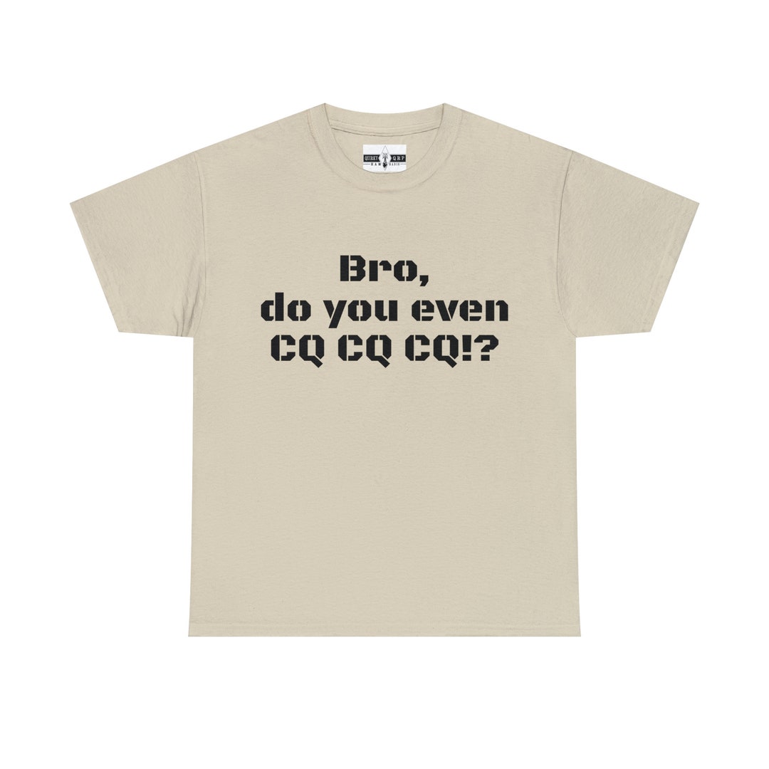 Bro, Do You Even CQ CQ CQ!? Ham Radio Shirt - Etsy