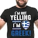Funny Greek T-shirt I'm Not Yelling I'm Greek Gift Idea for Greek ...