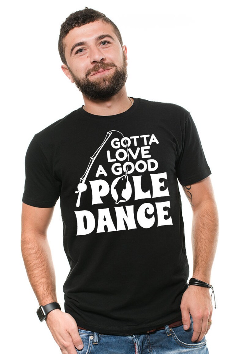 Gotta Love a Good Pole Dance Funny Fishing Pole Humor - Etsy