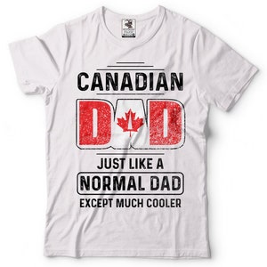 Canadian Dad Father Day Gift T Shirt Birthday Gift for Dad Canada ...