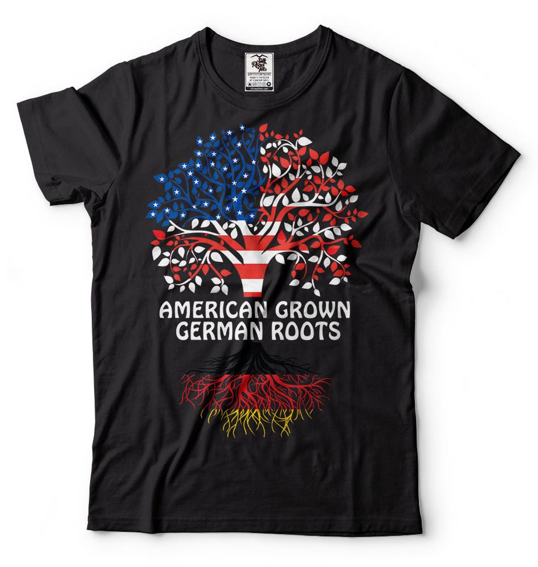 American Grown German Roots T-shirt American German Patriotic Tee Shirt ...