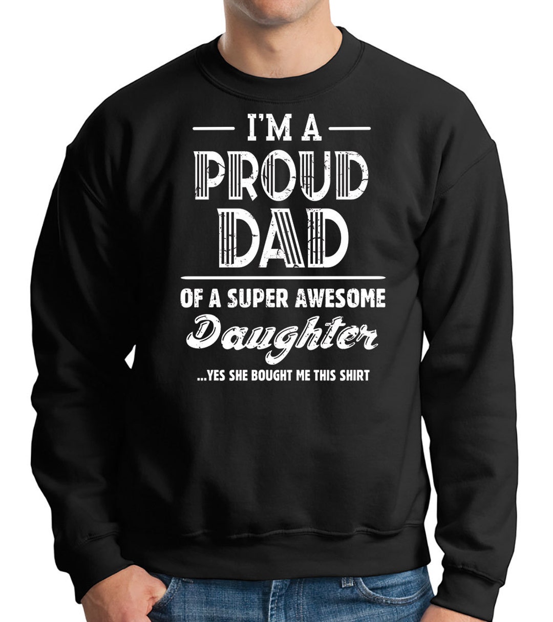 Proud Dad Funny Sweatshirt Gift for Dad Father Hoodie Daddy Hooded ...