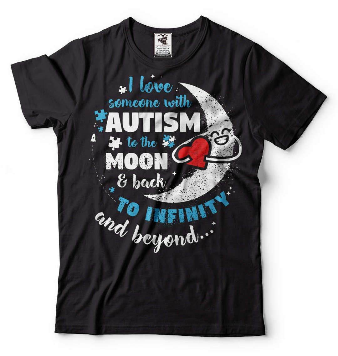 Autism T-shirt Autism Awareness T-shirt I Love Someone With Autism to ...