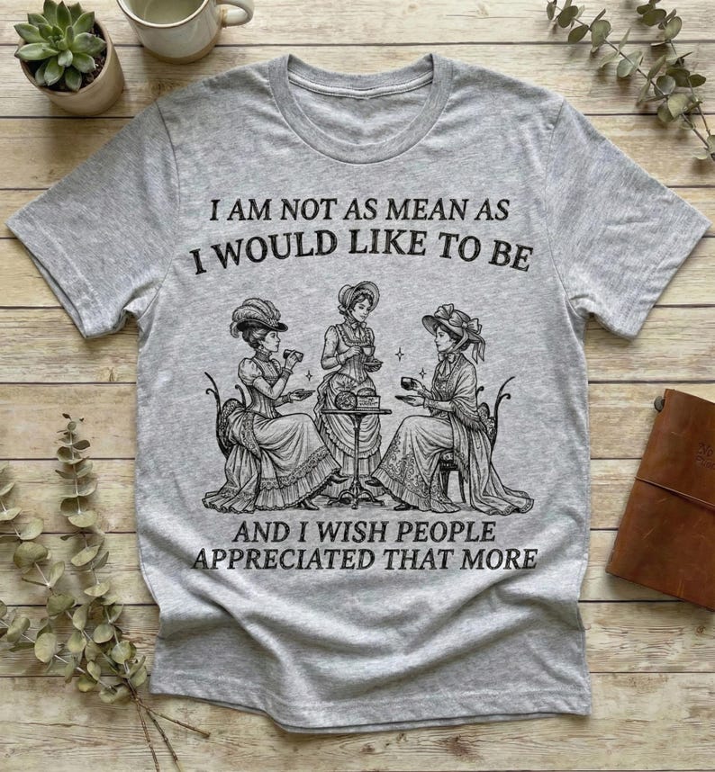 I Am Not as Mean as I Would Like to Be Funny Humor Sarcastic Vintage ...