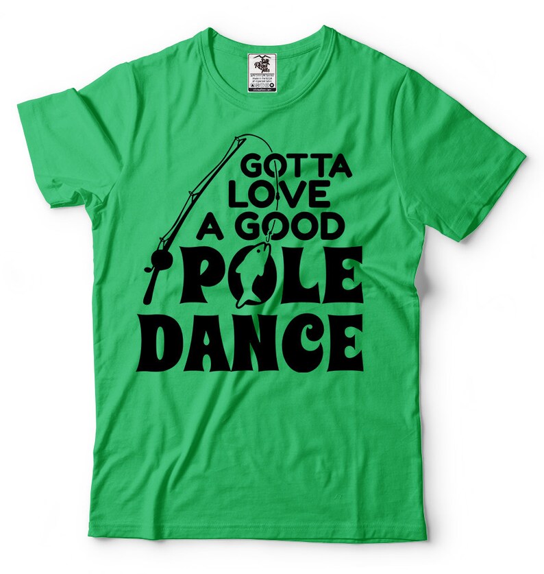 Gotta Love a Good Pole Dance Funny Fishing Pole Humor - Etsy