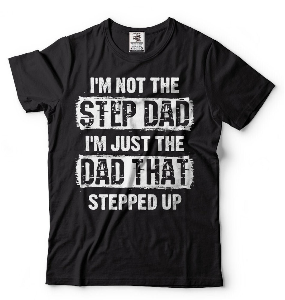 Father Day Gift Tshirt Step Dad Gift Father Day T Shirt Unique Father ...