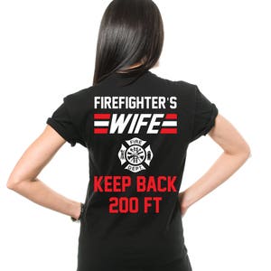 Firefighter's Wife T-shirt Keep Back 200 FT Funny Firefighter Wife ...