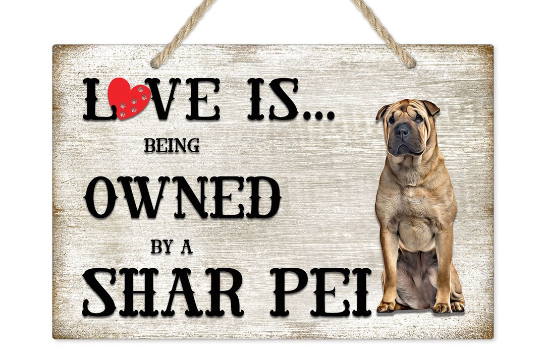 Shar Pei Dog Sign: "love is Being Owned" Breed Themed Decor - Etsy