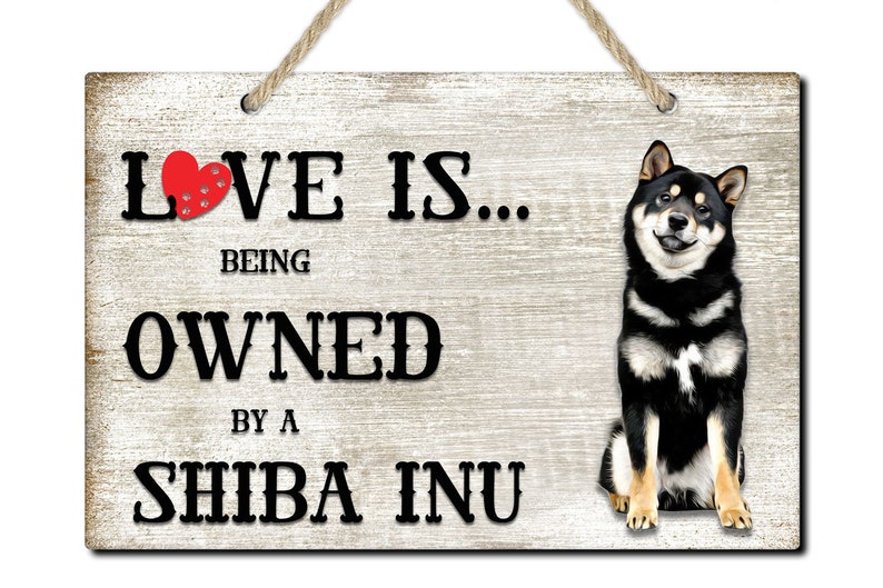 Shiba Inu Dog Sign: "love is Being Owned" Breed Themed Decor - Etsy