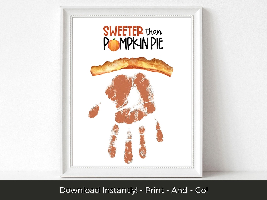 Sweeter Than Pumpkin Pie Handprint Craft Printable, Thanksgiving Art ...