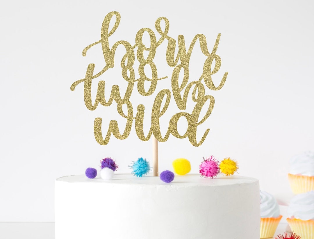 Born Two Be Wild Cake Topper, Born 2 Be Wild, Second Birthday - Etsy