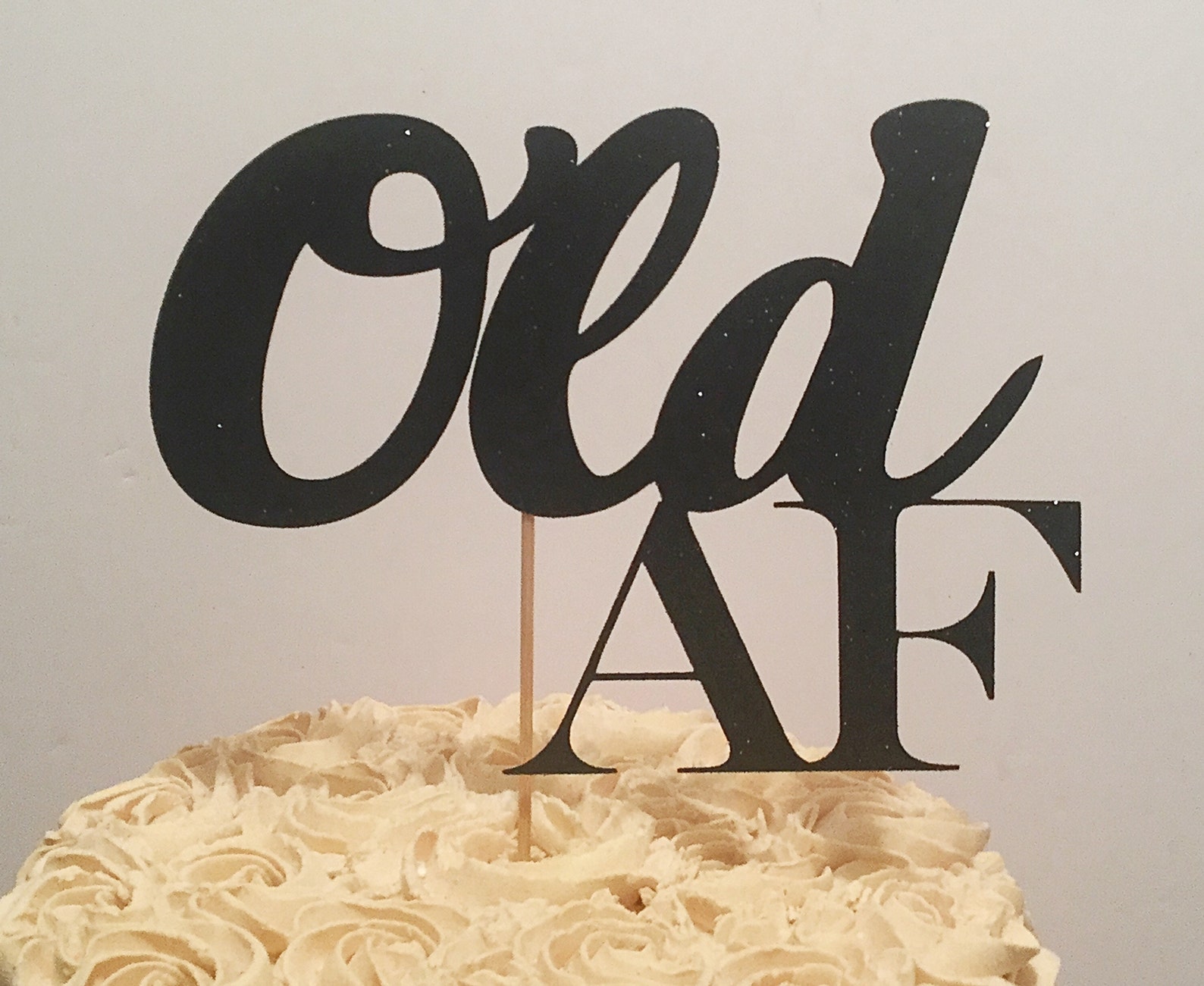 Old AF Cake Topper | Etsy