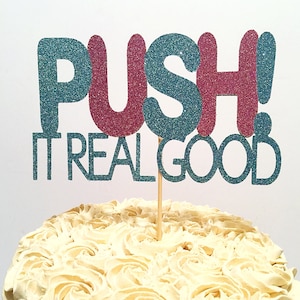 Push It Baby Shower Cake Topper, Push It Real Good, Push Party Cake ...
