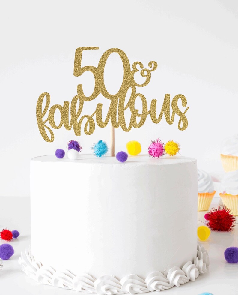 50 And Fabulous Cake Topper 50th Birthday Cake Topper Etsy