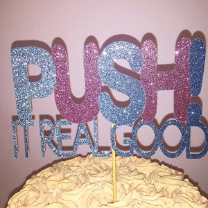 Push It Baby Shower Cake Topper, Push It Real Good, Push Party Cake ...