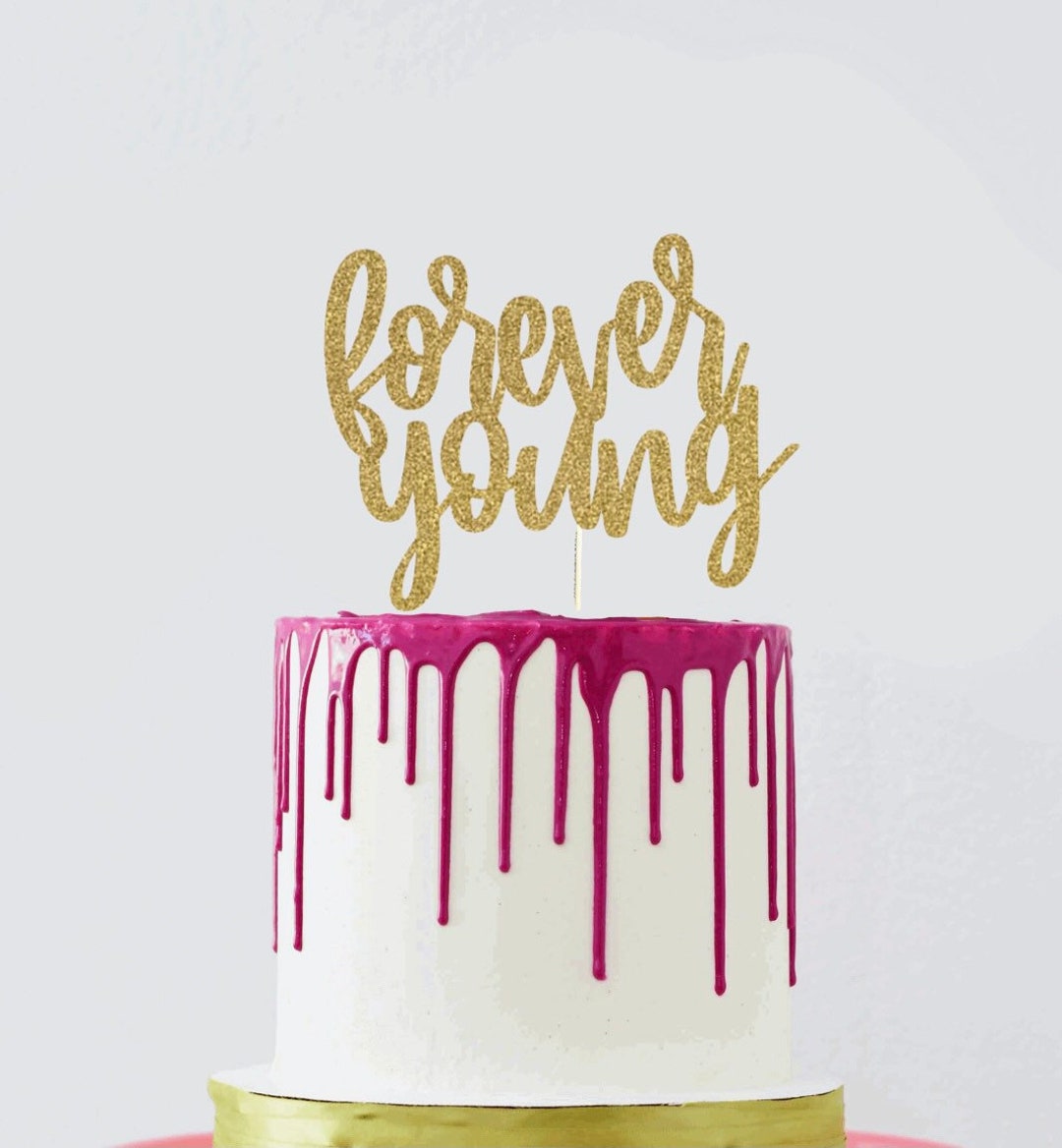 Forever Young Cake Topper, Birthday Cake Topper - Etsy