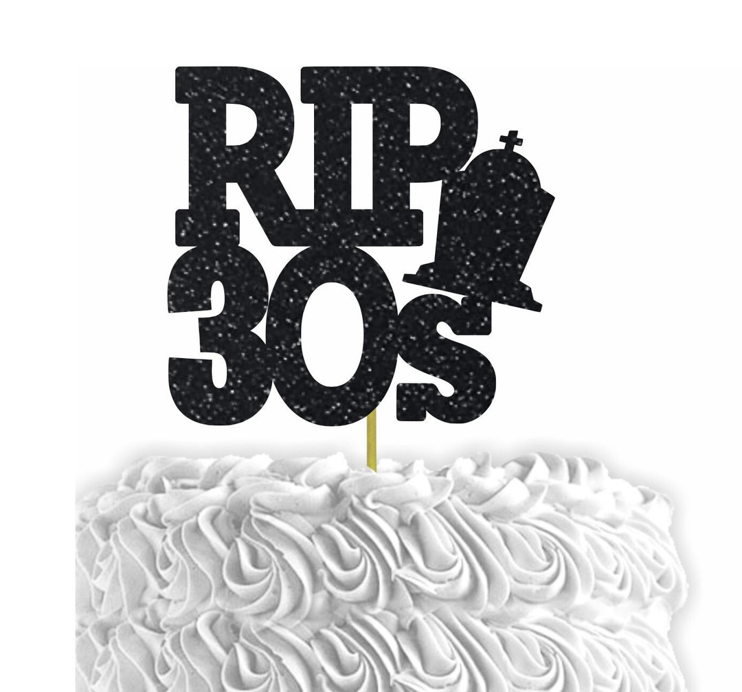 RIP 30s Cake Topper - Etsy