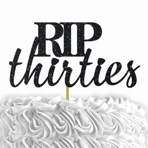 RIP Thirties Cake Topper, RIP 30s Cake Topper, 30th Birthday Cake ...