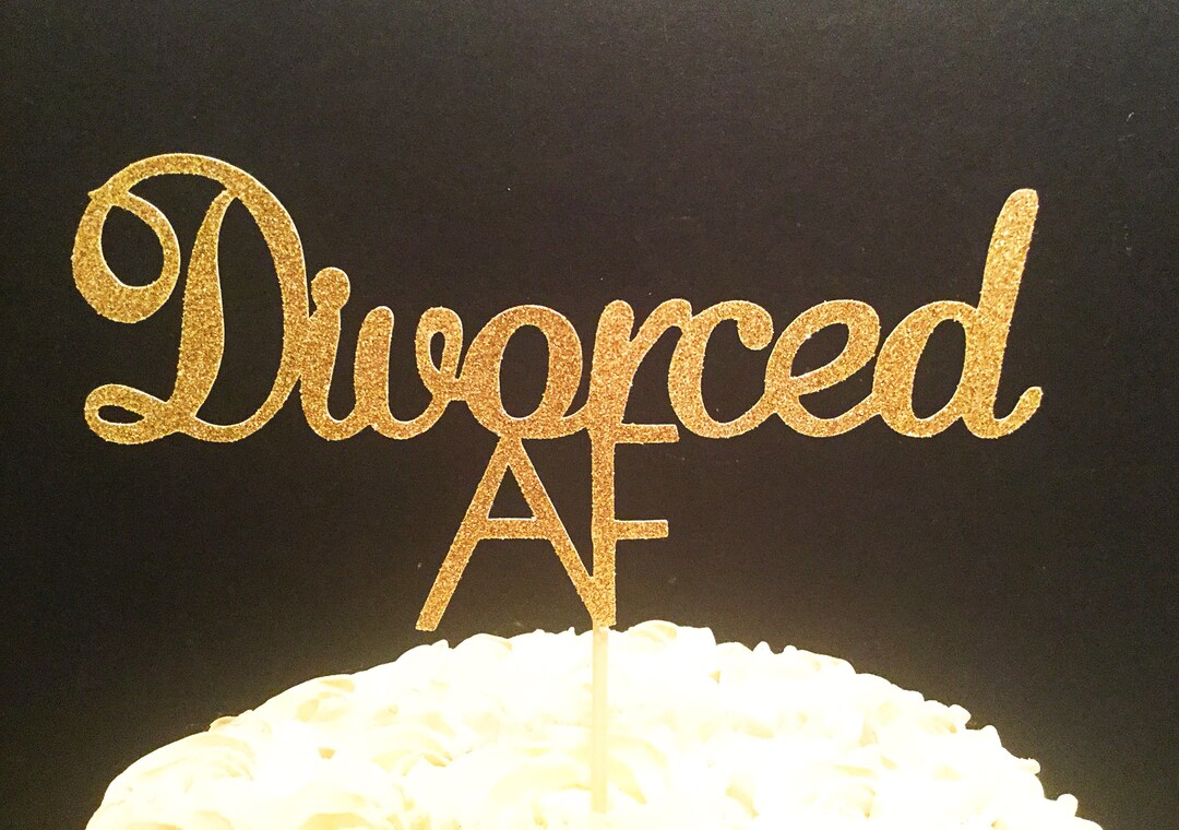 Divorced AF Cake Topper, Divorce Celebration, Divorce Party Decorations ...