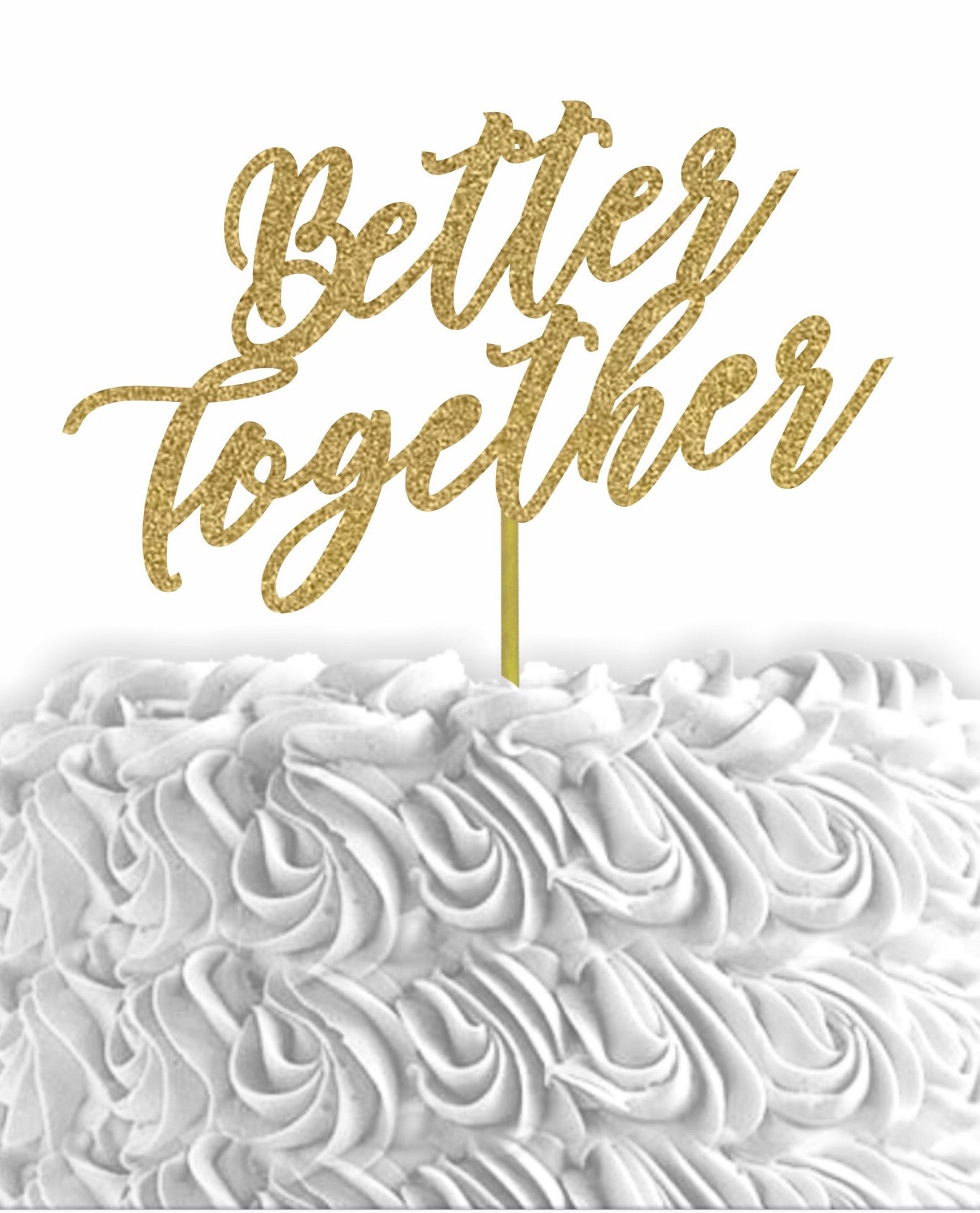 Anniversary Cake Topper Better Together Cake Topper - Etsy