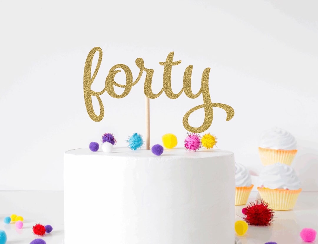 Forty Cake Topper, 40th Birthday Cake Topper - Etsy