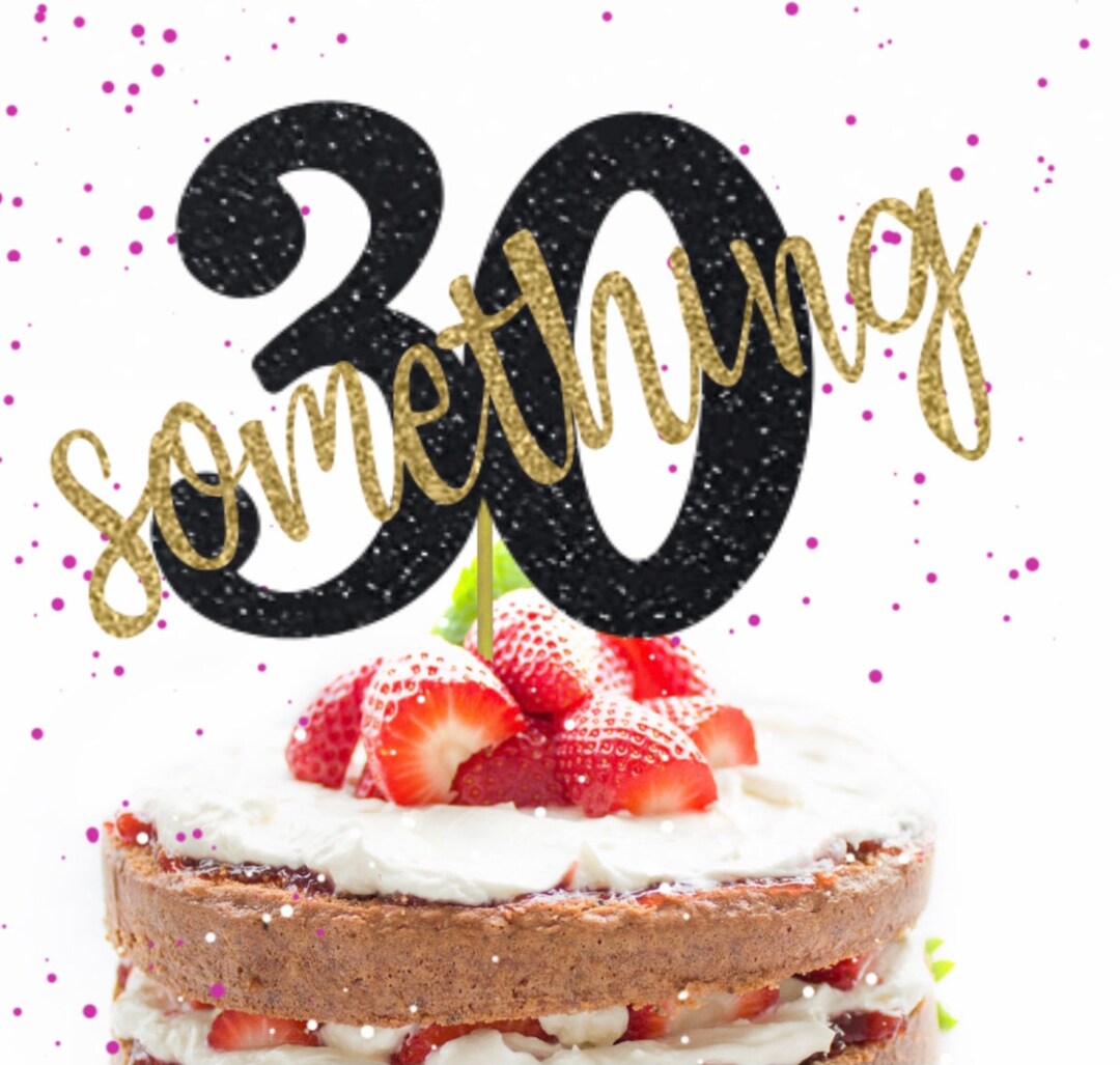 30 Something Cake Topper, 30 Plus Cake Topper - Etsy