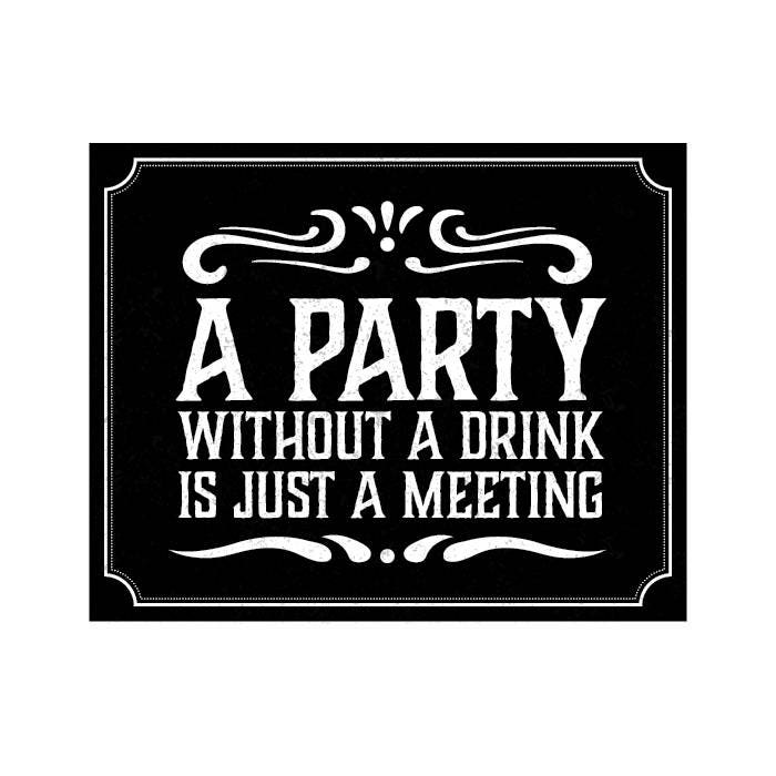 Party Without a Drink, Party Sign, Chalkboard Signs, Wedding ...