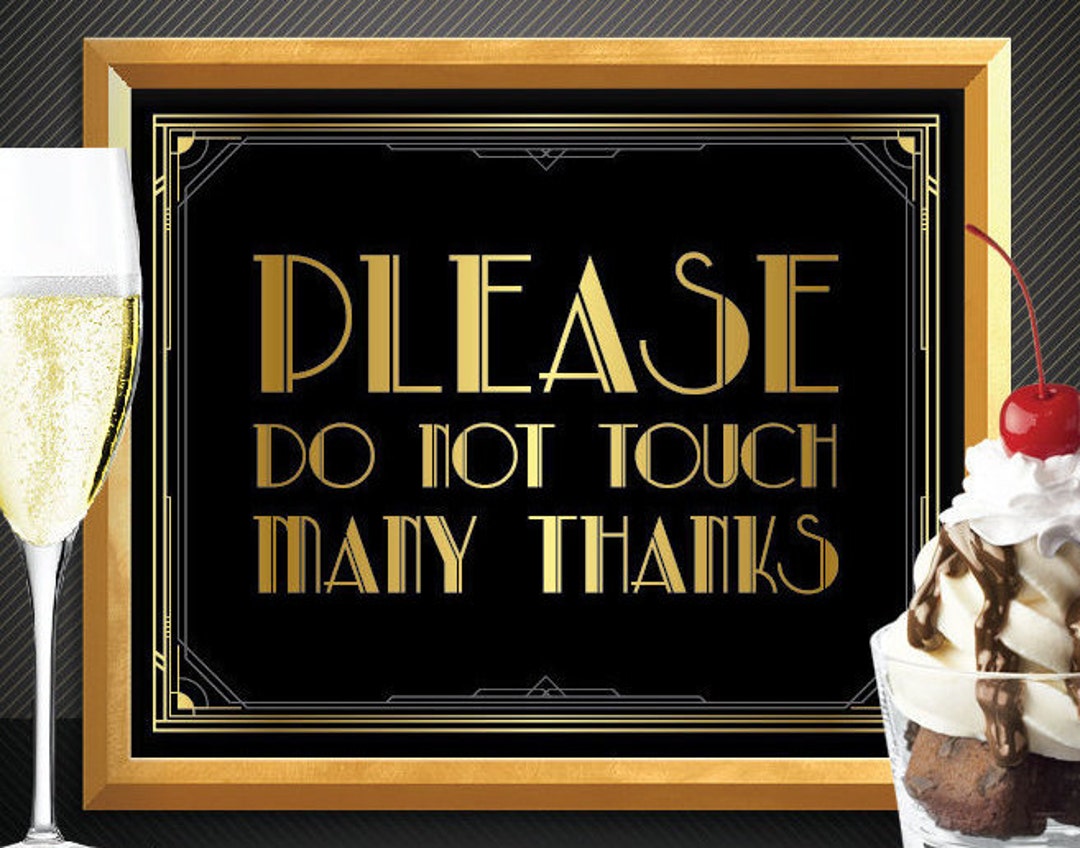 PLEASE Do NOT TOUCH, Great Gatsby, Art Deco, Great Gatsby Decorations ...