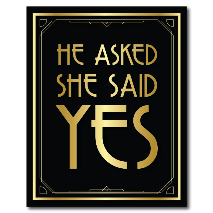 He Asked She Said Yes, He Asked She Said Yes Sign, Great Gatsby, Art ...