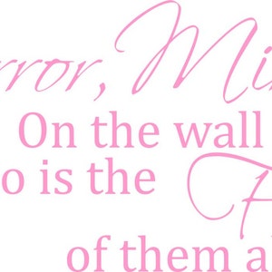 Mirror Mirror on the Wall Who is the Fairest of Them All Vinyl Wall ...