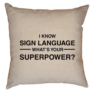 I Know Sign Language What's Your Superpower ASL Shirt, Pillow or Towel ...