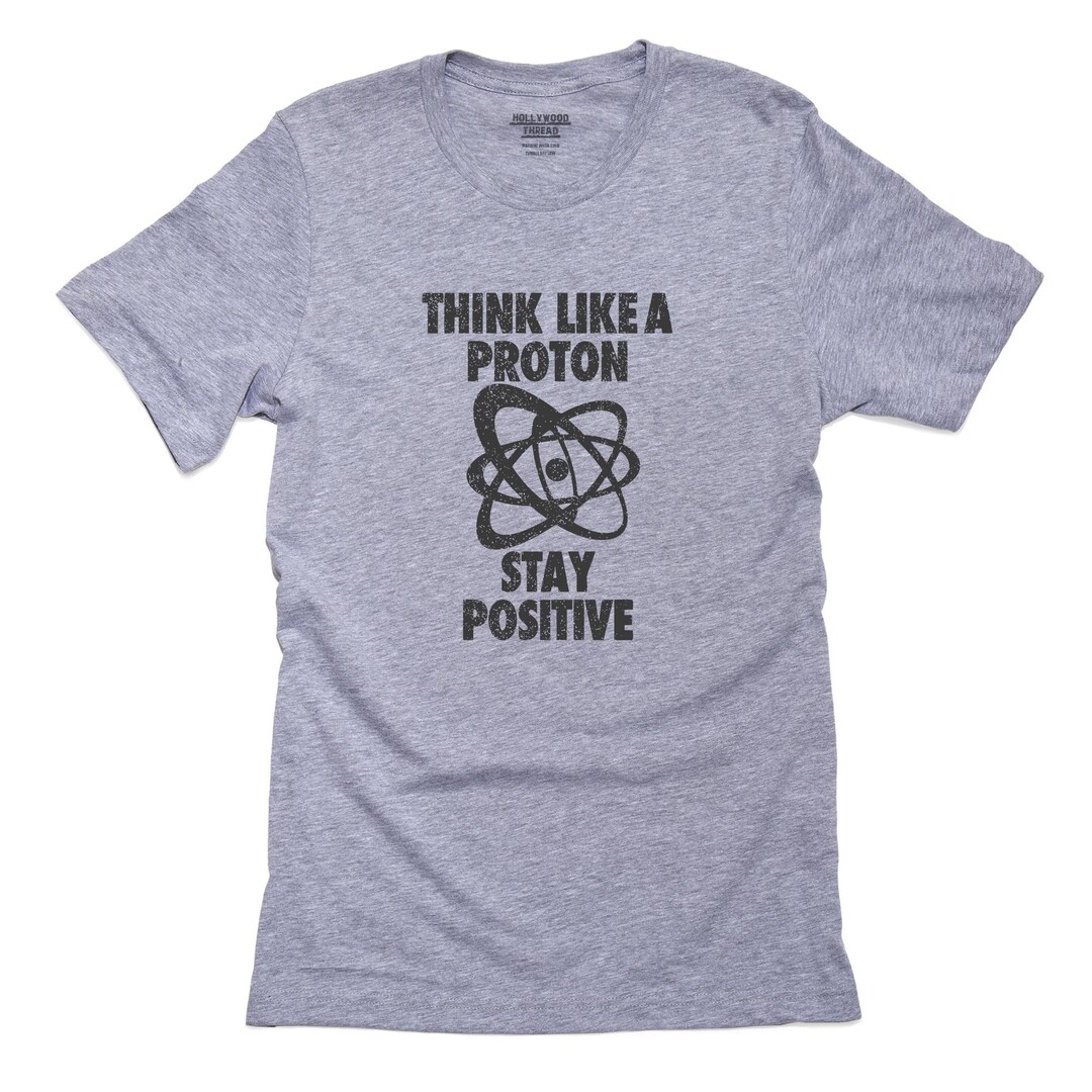 Think Like A Proton Stay Positive Shirt Pillow or Towel - Etsy