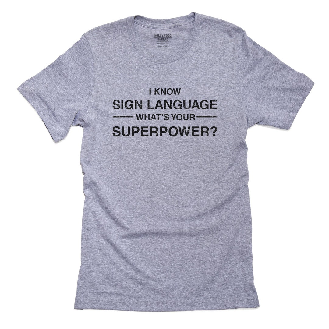 I Know Sign Language What's Your Superpower ASL Shirt, Pillow or Towel ...