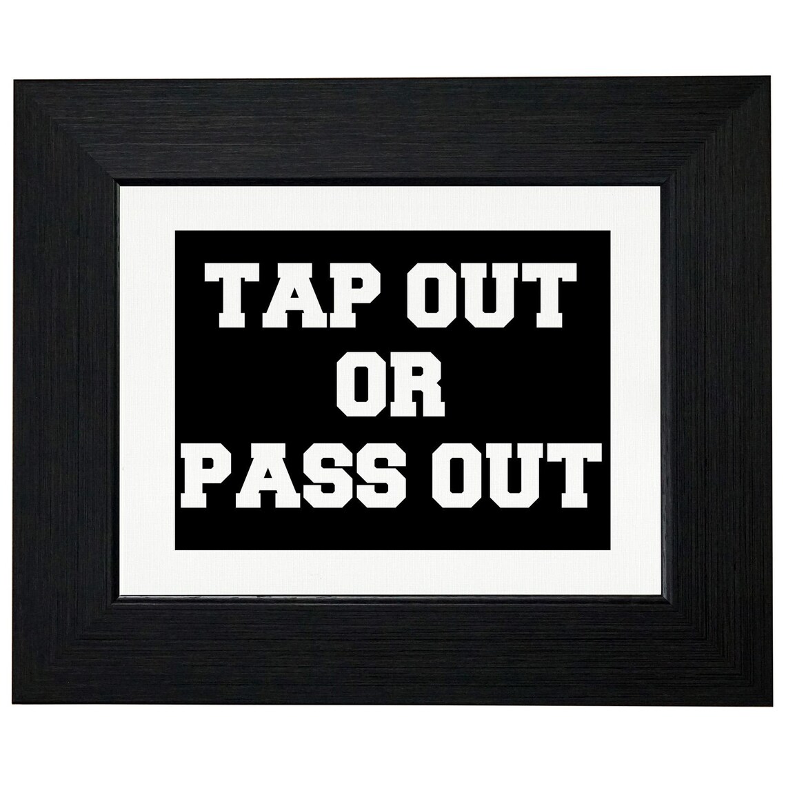 Tap Out or Pass Out Wrestling MMA Shirt Pillow Frame and | Etsy