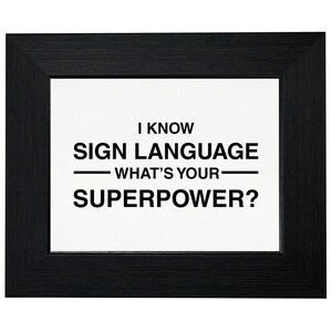 I Know Sign Language What's Your Superpower ASL Shirt, Pillow or Towel ...