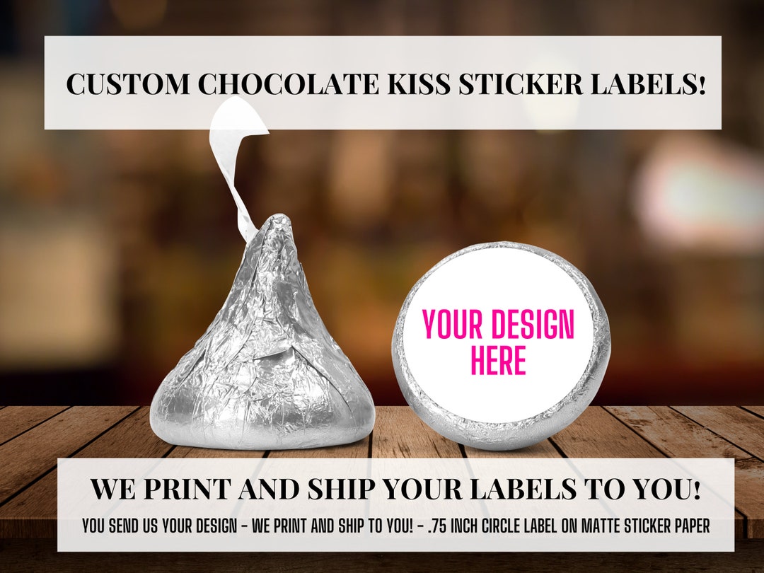 Printed Chocolate Kiss Stickers, Personalized Wedding Favors, Shower ...