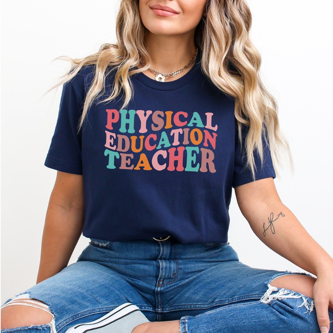 PE Teacher Shirt, Physical Education Teacher Shirts, PE Teacher Gift ...