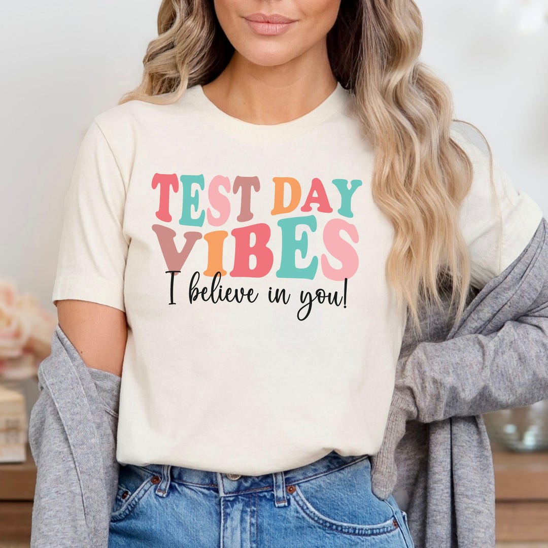 State Testing Shirt I Believe in You Testing Shirts for Teachers Test ...