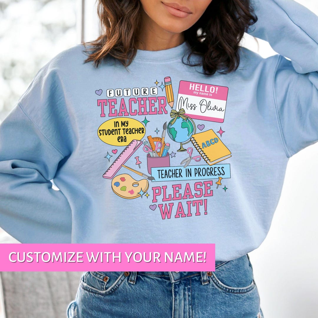 Future Teacher Sweatshirt, Student Teacher Hoodie, Teacher in Progress ...