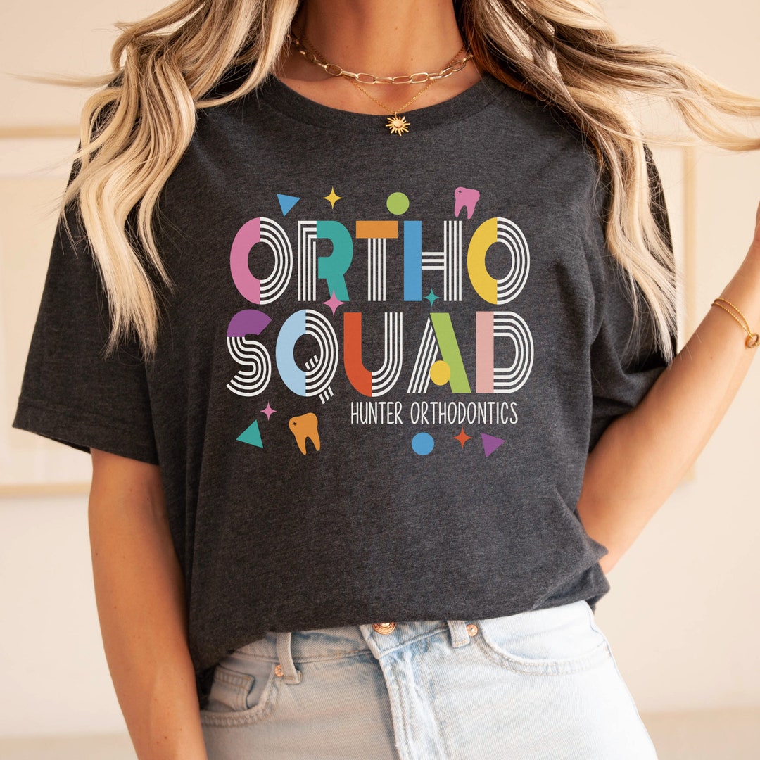 Orthodontic Shirts Orthodontic T-shirt Ortho Squad Orthodontic ...