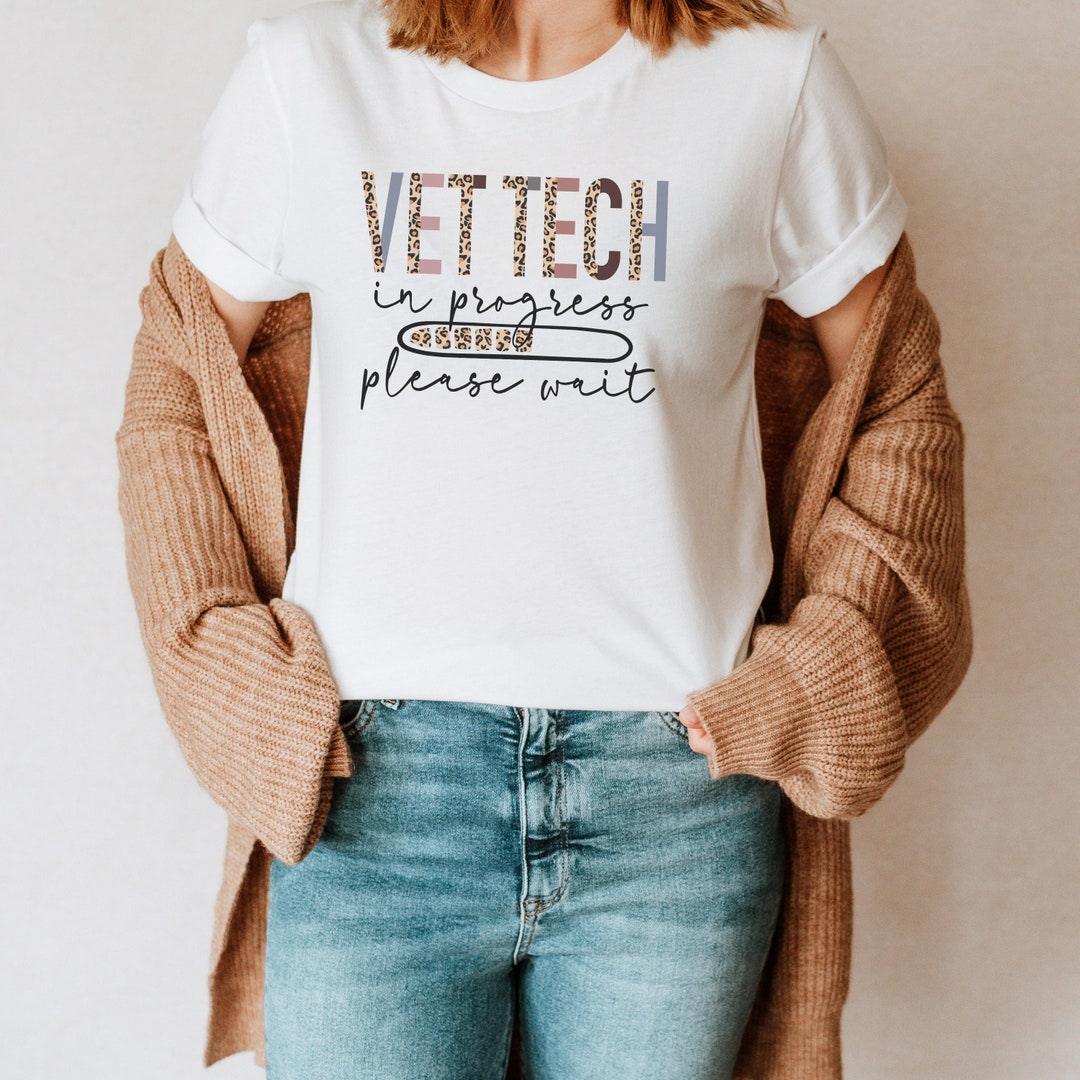 Vet Tech in Progress Shirt, Future Vet Tech, Vet Tech Gift, Vet Tech in ...