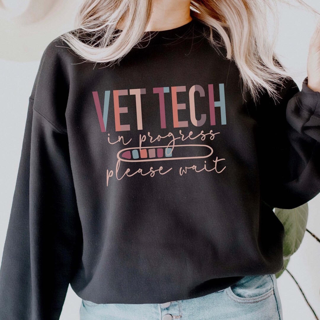 Vet Tech in Progress Sweatshirt, Future Vet Tech, Vet Tech Gift, Vet ...