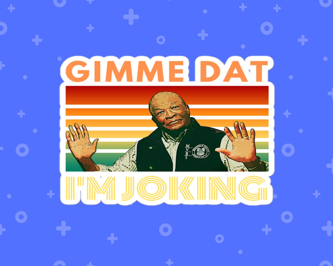 Gimme Dat I'm Joking Sticker - Etsy