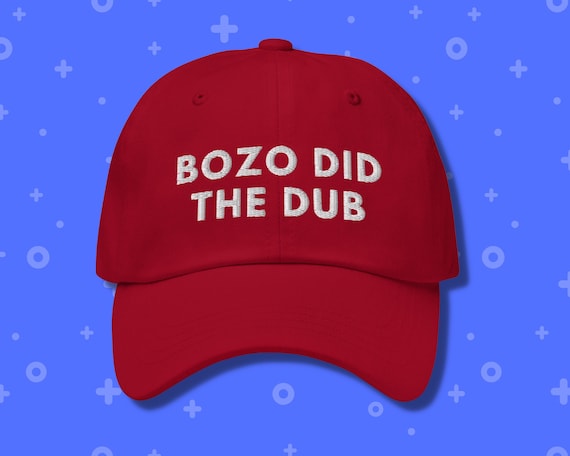 Bozo Did the Dub Embroidered Dad Hat Bozo Did the Dub Bozo - Etsy