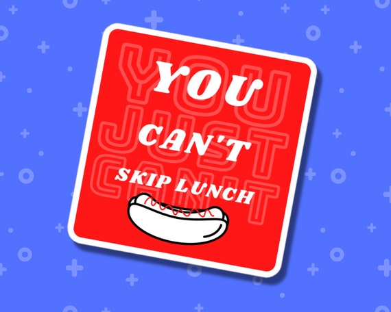 You Can't Skip Lunch Red Sticker You Just Can't - Etsy