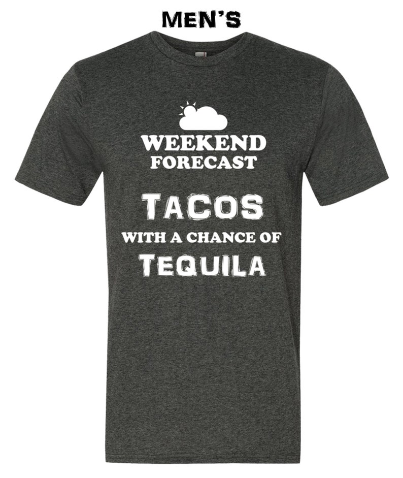 Weekend Forecast Tacos With a Chance of Tequila T-shirt Funny - Etsy